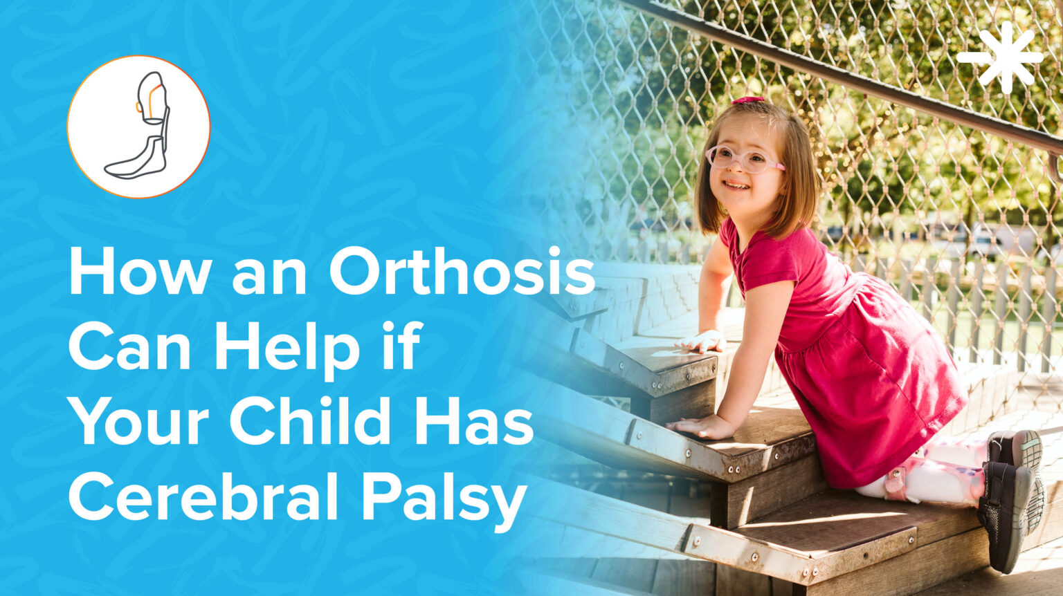 Hanger Clinic | How an Orthosis Can Help if Your Child Has Cerebral Palsy
